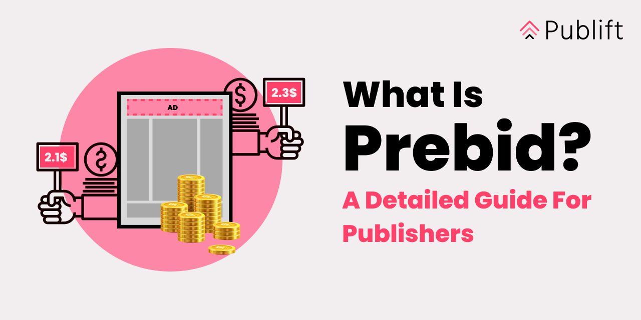 What Is Prebid? A Detailed Guide for Publishers | Publift